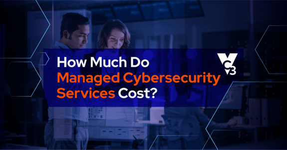 How Much Do Managed Cybersecurity Services Cost? | VC3